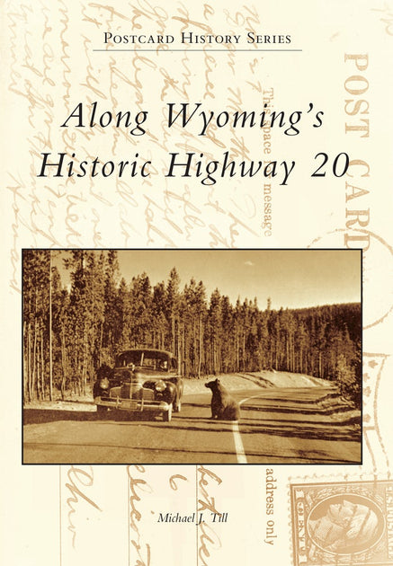 Postcard History Book Series – Tagged "state:Wyoming"– Arcadia Publishing