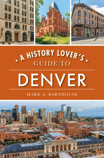 History Lover's Guides – Tagged "state:Colorado"– Arcadia Publishing