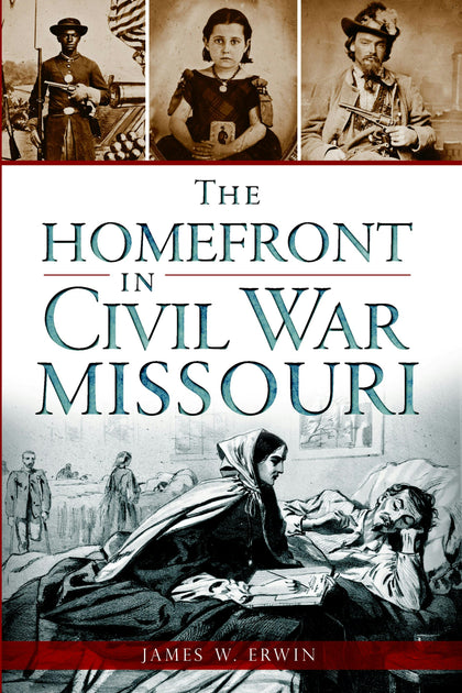 Civil War Series – Tagged "state:Missouri"– Arcadia Publishing