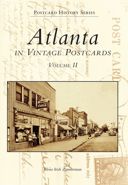 Atlanta in Vintage Postcards, Georgia: Elena Irish Zimmerman ...