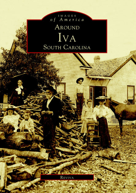 Iva, South Carolina: Reviva: 9780738500430: Images of America ...