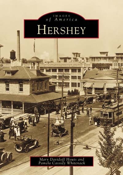 Hershey, Pennsylvania: Mary Houts: 9780738504360: Images of America ...
