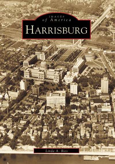Harrisburg, Pennsylvania: Linda A. Ries: 9780738504834: Images of ...