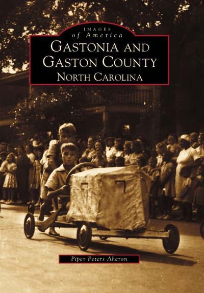 Gastonia and Gaston County, North Carolina: Piper Peters Aheron ...