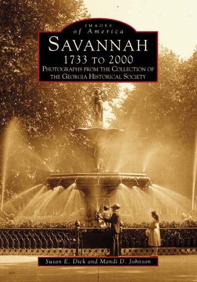 Savannah 1733 to 2000, Georgia: Georgia Historical Society ...