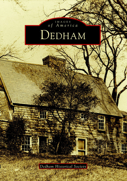 Dedham, Massachusetts: Dedham Historical Society: 9780738509440: Images ...