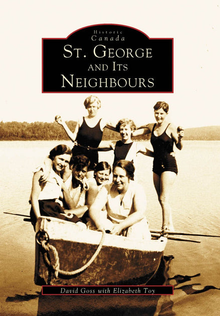 St. George and Its Neighbours, Ontario: David Goss: 9780738511498 ...