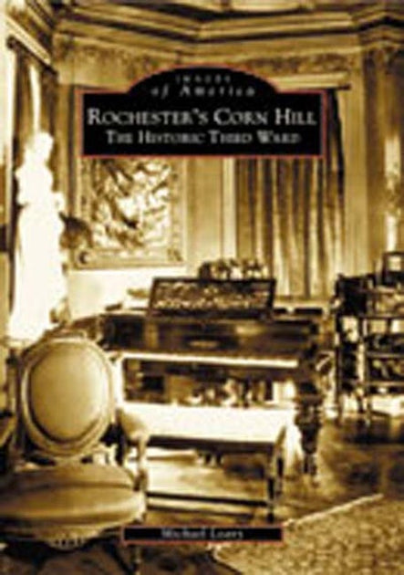 Rochester's Corn Hill, New York: Michael Leavy: 9780738512259: Images ...