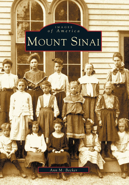Mount Sinai, New York: Ann M. Becker: 9780738512402: Images of America ...