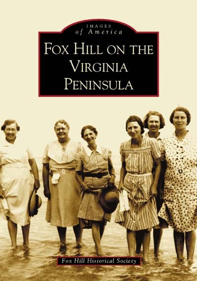 Fox Hill on the Virginia Peninsula, Virginia: Fox Hill Historical ...