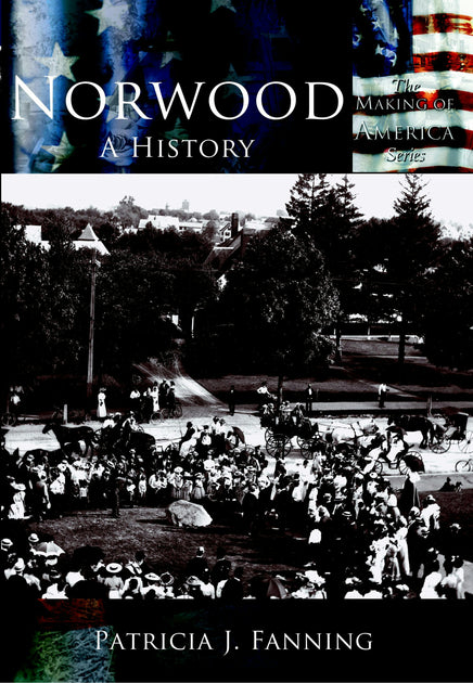 Norwood:, Massachusetts: Patricia J. Fanning: 9780738524047: Making of ...