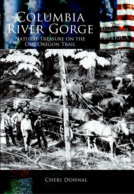 Oregon History Books | Arcadia Publishing – Tagged "series:Making of ...