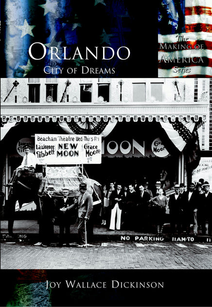 Orlando:, Florida: Joy Wallace Dickinson: 9780738524429: Making of ...