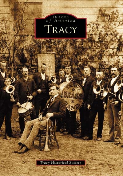Tracy, California: Tracy Historical Society: 9780738528724: Images of ...