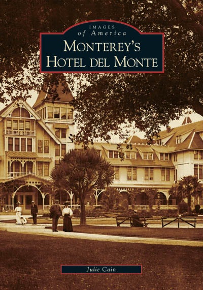 Monterey's Hotel del Monte, California: Julie Cain: 9780738530321 ...