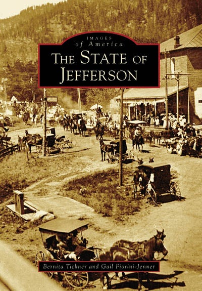 The State of Jefferson, California: Bernita Tickner: 9780738530963 ...