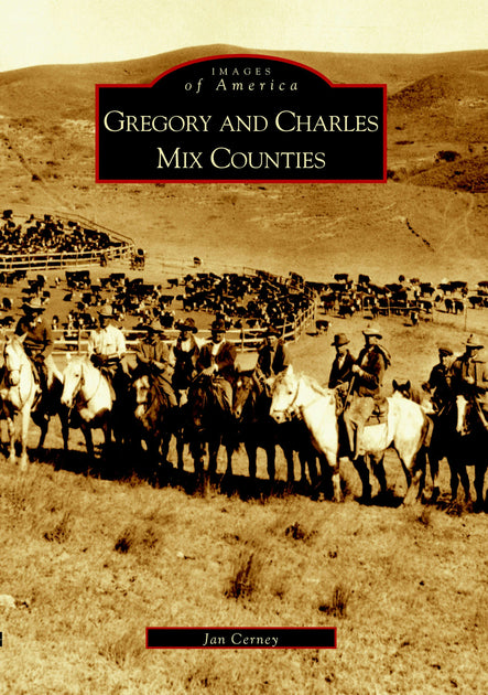 Gregory and Charles Mix Counties, South Dakota: Jan Cerney ...