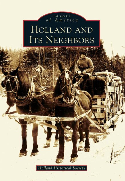 Holland and Its Neighbors, Vermont: Holland Historical Society ...