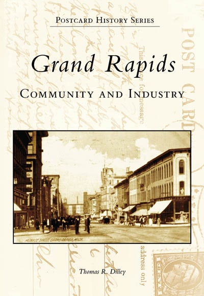 Grand Rapids, Michigan: Thomas R. Dilley: 9780738540542: Postcard ...