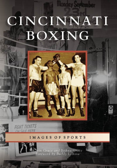 Cincinnati Boxing, Ohio: Kevin Grace: 9780738541129: Images of Sports ...