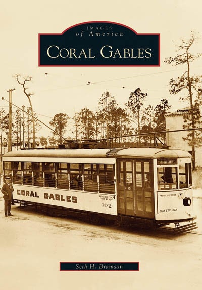 Coral Gables, Florida: Seth H. Bramson: 9780738543055: Images of ...