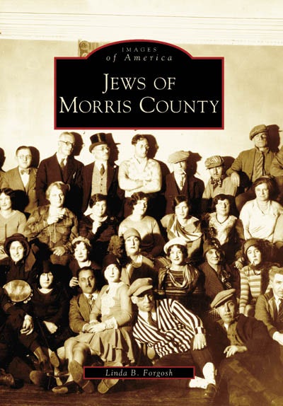 Jews of Morris County, New Jersey: Linda B. Forgosh: 9780738545653 ...