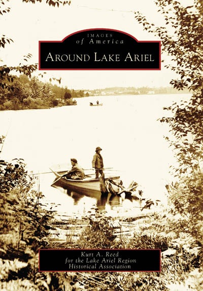 Around Lake Ariel, Pennsylvania: Kurt A. Reed: 9780738546421: Images of ...