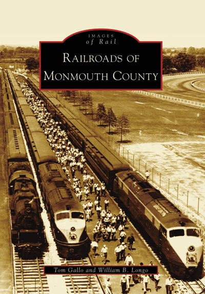 Railroads of Monmouth County, New Jersey: Tom Gallo: 9780738550466 ...