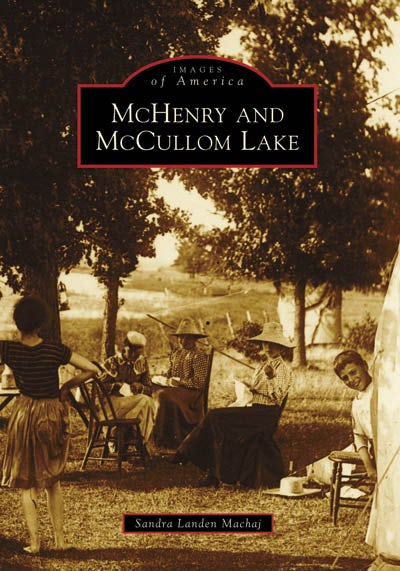 McHenry and McCullom Lake, Illinois: Sandra Landen Machaj ...