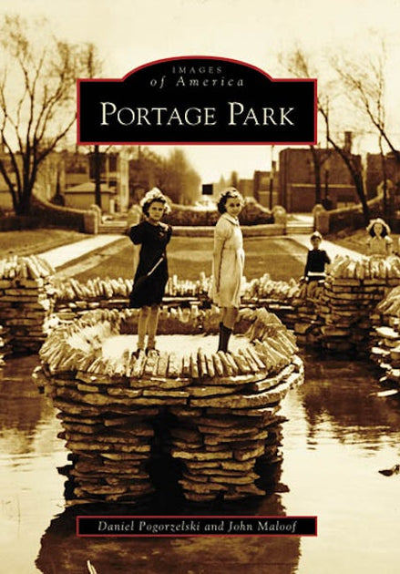 Portage Park, Illinois: John Maloof: 9780738552293: Images of America ...