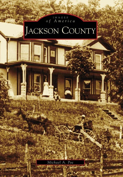 Jackson County, West Virginia: Michael Poe: 9780738553641: Images of ...