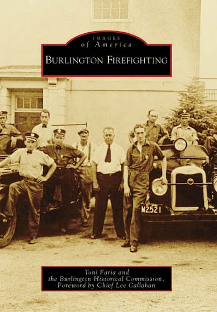 Burlington Firefighting, Massachusetts: Toni Faria: 9780738557489 ...