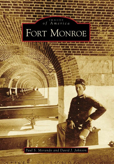 Fort Monroe, Virginia: Paul S. Morando: 9780738567341: Images of ...