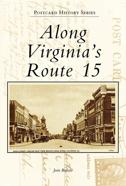 Along Virginia's Route 15, Virginia: Josie Ballato: 9780738567389 ...