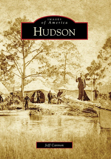 Hudson, Florida: Jeff Cannon: 9780738567815: Images of America ...