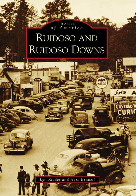 Ruidoso and Ruidoso Downs, New Mexico: Lyn Kidder: 9780738570693 ...