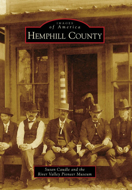 Hemphill County, Texas: Susan Caudle: 9780738571133: Images of America ...