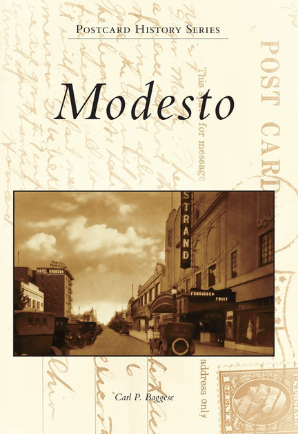 Modesto, California: Carl P. Baggese: 9780738575797: Postcard History ...