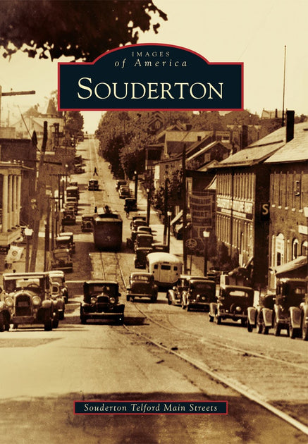 Souderton, Pennsylvania: Souderton Telford Main Streets: 9780738576343 ...