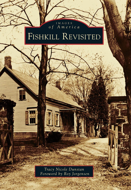Fishkill Revisited, New York: Tracy Nicole Dunstan: 9780738576756 ...
