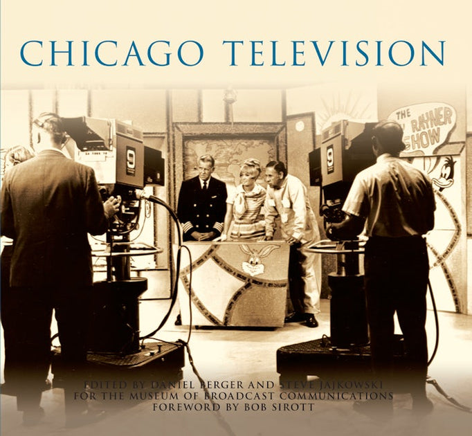 Chicago Television, Illinois: Daniel Berger: 9780738577135: Images of ...