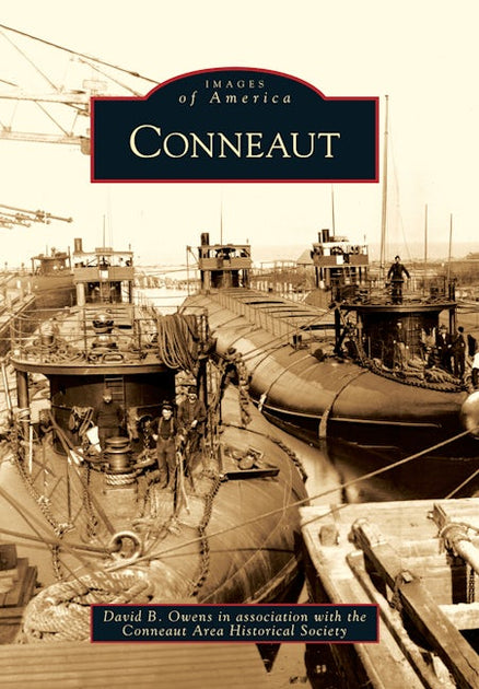 Conneaut, Ohio: David B. Owens: 9780738577319: Images of America ...
