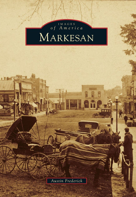 Markesan, Wisconsin: Austin Frederick: 9780738582504: Images of America ...