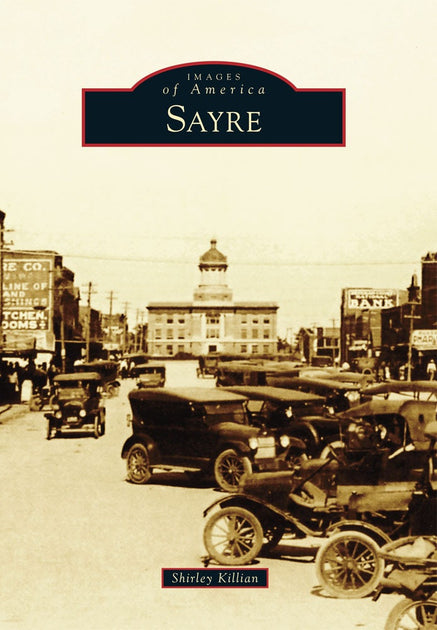 Sayre, Oklahoma: Shirley Killian: 9780738582528: Images of America ...