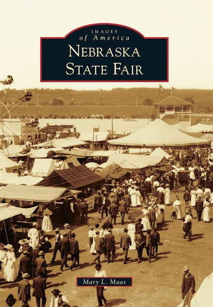 Nebraska State Fair, Nebraska: Mary L. Maas: 9780738583273: Images of ...
