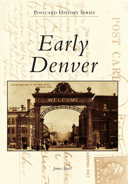 Early Denver, Colorado: James Bretz: 9780738588858: Postcard History ...