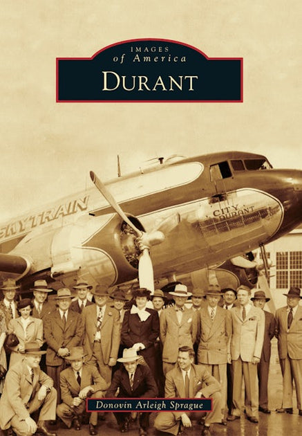 Durant: Donovin Arleigh Sprague: 9780738590981: Images of America ...