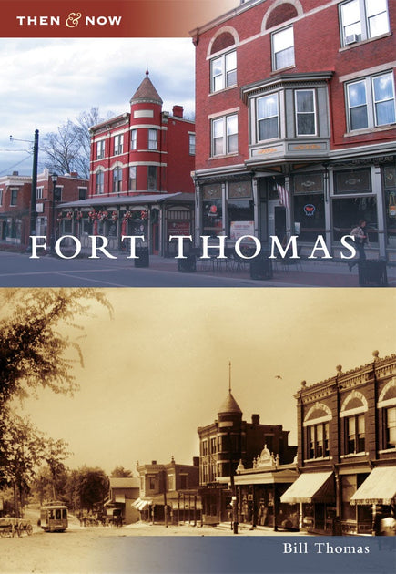 Fort Thomas, Kentucky: Bill Thomas: 9780738591926: Then and Now ...