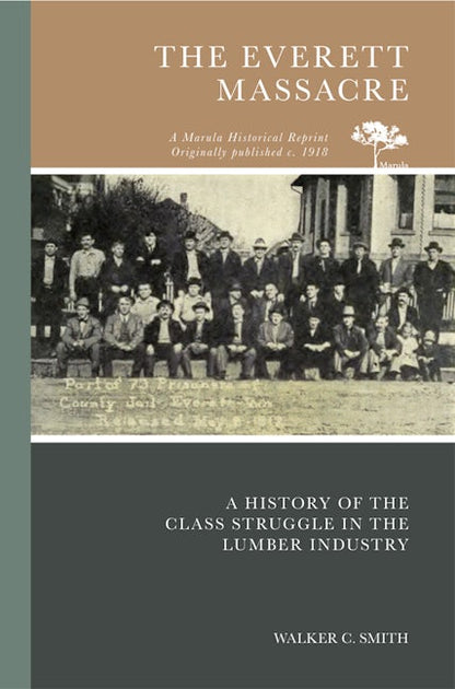 The Everett Massacre, Washington: Walker C. Smith: 9780738594583 ...