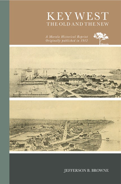 Key West, the Old and the New, Florida: Jefferson B. Browne ...